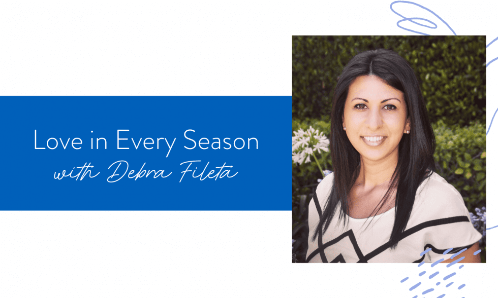 Ep. 64: Love in Every Season with Debra Fileta - Rachael Gilbert